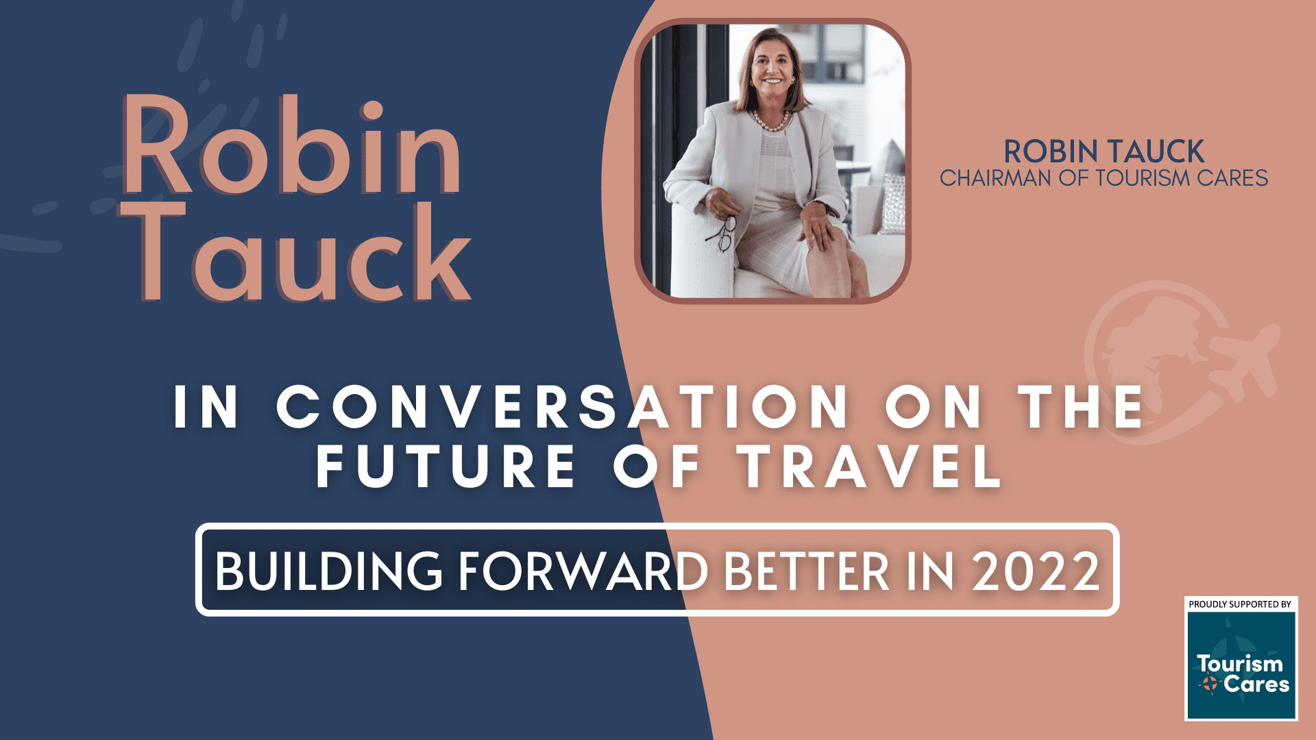 ROBIN TAUCK: IN CONVERSATION ON THE FUTURE OF TRAVEL – 2022 | Robin Tauck