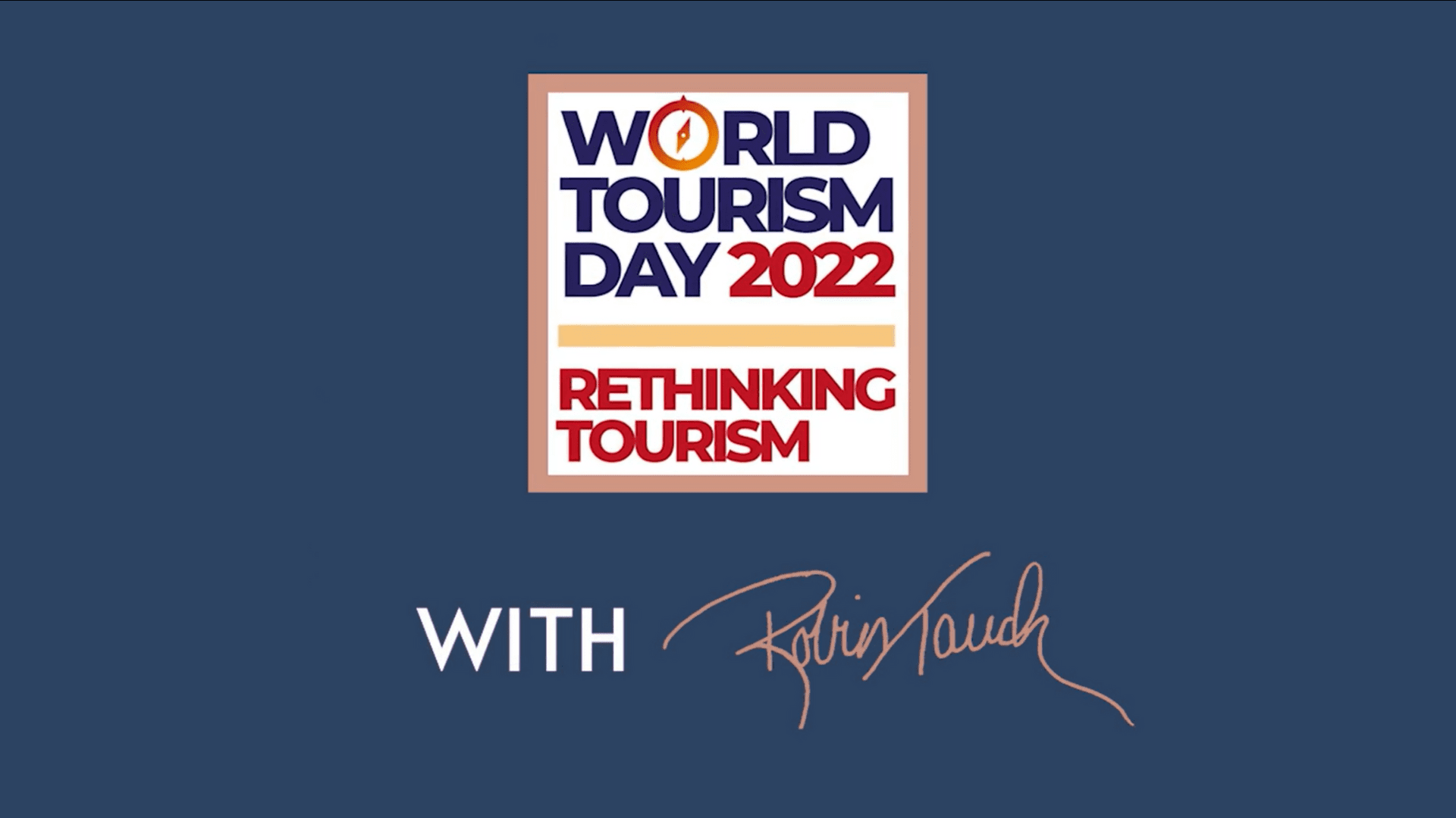 World Tourism Day 2022 - Rethinking Tourism | Robin Tauck